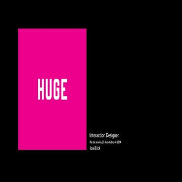 Exercício Interaction Designer - Huge | PPT