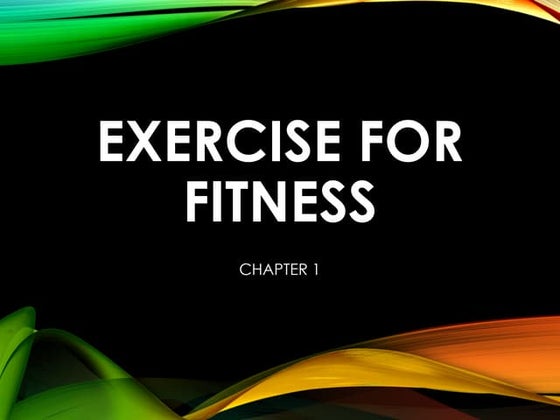 1ST QUARTER GRADE 11 - Exercise for Fitness | PPTX