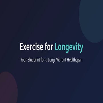Exercise for Longevity: Your Blueprint for a Long, Vibrant, and Healthy ...