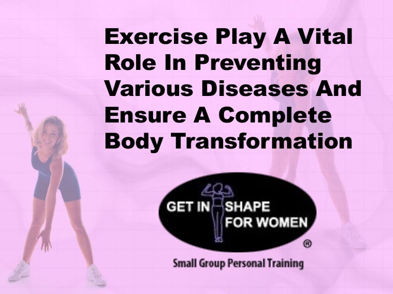 Exercise Play A Vital Role In Preventing Various Diseases And Ensure exercise-play-a-vital-role-in-preventing-various-diseases-and-ensure