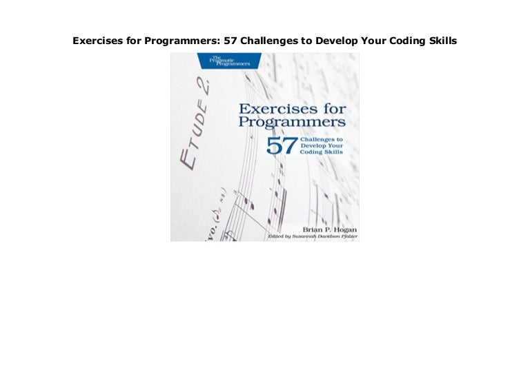 Exercises For Programmers 57 Challenges To Develop Your Coding Skills exercises-for-programmers-57-challenges-to-develop-your-coding-skills