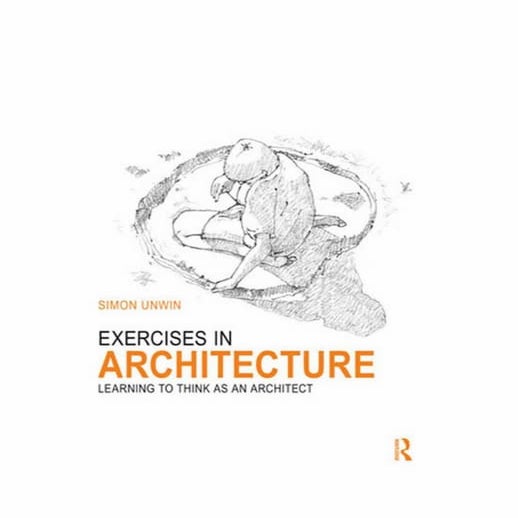 Exercises in Architecture: Learning to think as an Architect | PDF