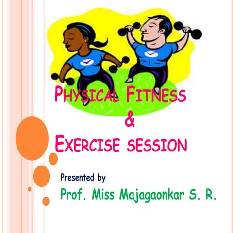 Physical fitness and Exercise session | PPT