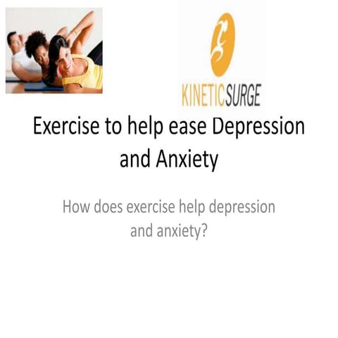 Exercise to help ease depression and anxiety | PPTX