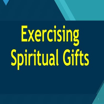 Exercising spiritual-gifts | PPTX