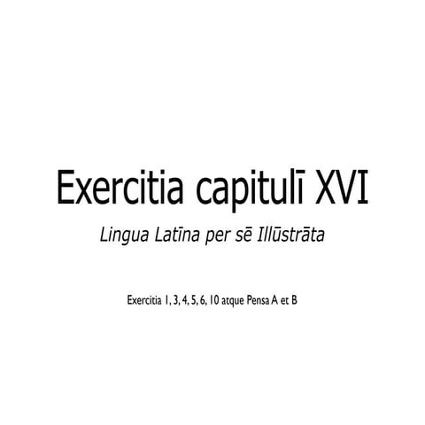 Exercitia cap. xvi | KEY