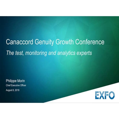 EXFO at Canaccord Genuity Growth Conference Aug 2019 | PPT