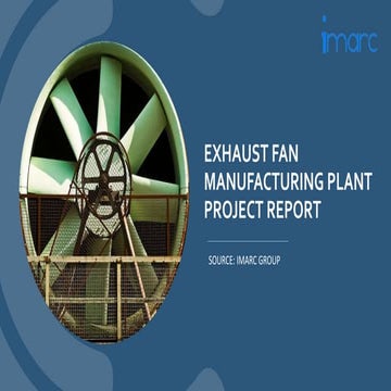 Detailed Project Report on Setting up a Exhaust Fan Manufacturing Plant ...