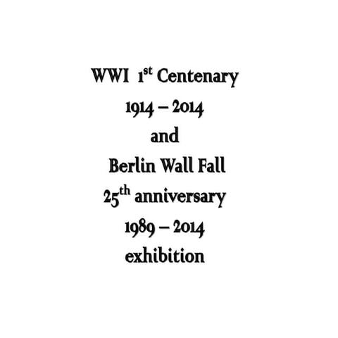 WWI and fall of Wall of Berlin exhibition | PPT