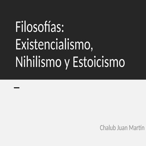 Existencialismo_Nihilismo_Estoicismo.pptx