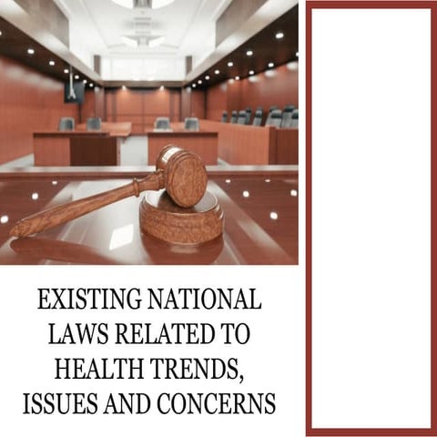 EXISTING NATIONAL LAWS RELATED TO HEALTH TRENDS, ISSUES AND CONCERNS.pptx