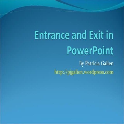 Entrance and Exit in PPT | PPT
