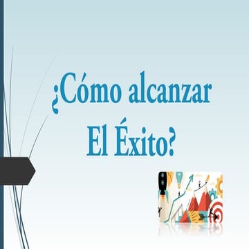 EL CAMINO DEL EXITO COMO MEDIO PARA LOGRAR OBJETIVOS | PPTX