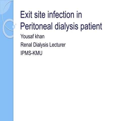 Exit site infection in peritoneal dialysis patient | PPTX