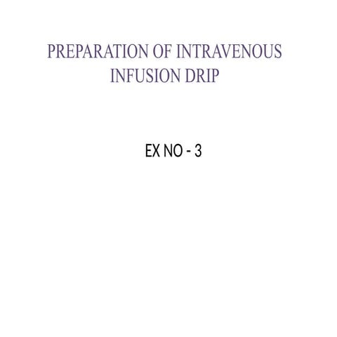 Ex no 3 - intravenous infusion for medical.pptx