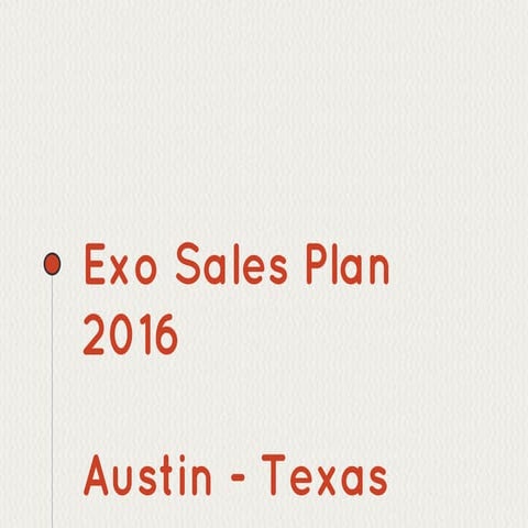 Exo Austin Sales Plan 2016 | PPT