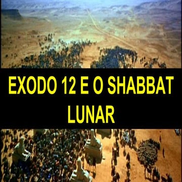 O Shabbat Lunar em Êxodo 12, será? Refutado Serie 03 | PPS