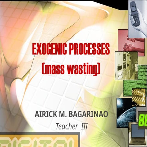 EXOGENIC PROCESSES FOCUS ON (mass wasting).pptx
