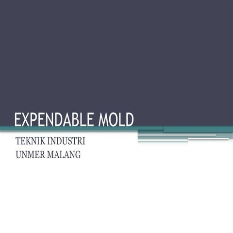 Expandable Mold Casting (pengecoran tidak sementara).pptx