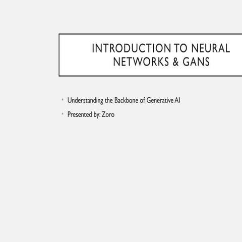 Expanded_Introduction_to_Neural_Networks_and_GANs.pptx