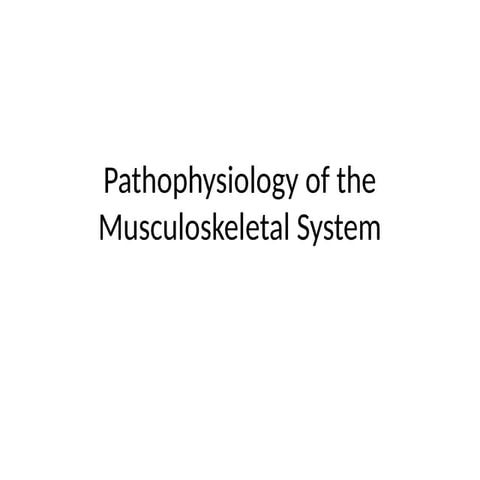 Pathophysiology_Musculoskeletal_System.pptx