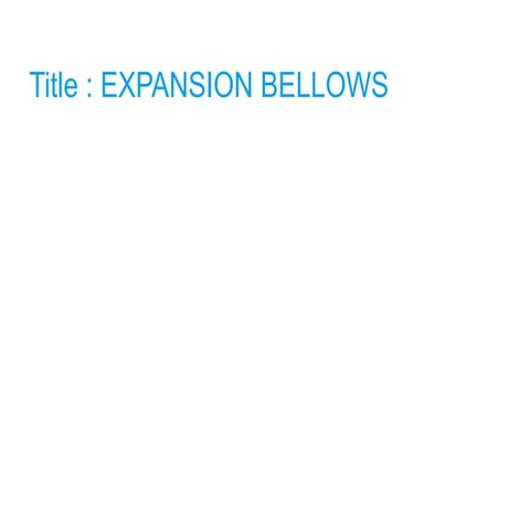 Expansion_Bellows_Final.pptx