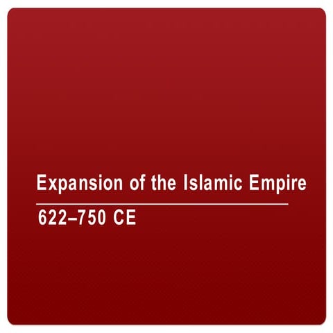 Expansion of the islamic empire 0 | PPT | Islam | Religion & Spirituality
