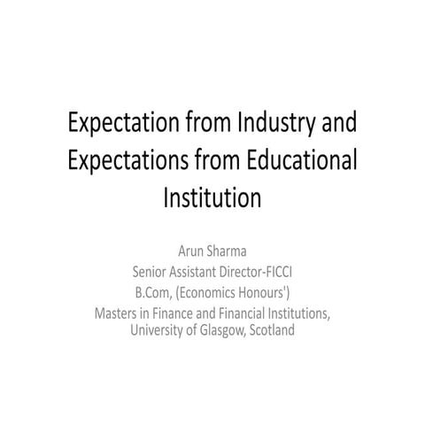 Expectation from industry and expectations from educational institution ...