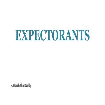 Expectorants / Classification / MOA / Pk parameters / Therapeutic uses ...