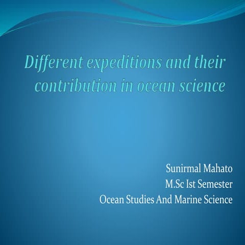Different Expeditions and their contribution in ocean science | PPTX