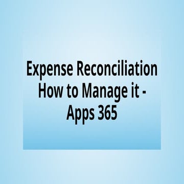 Expense Reconciliation: How to Manage it - Apps 365 | PPTX