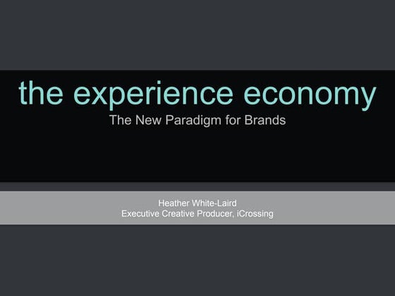 Welcome to the experience economy | PPT | Economy | Business and Finance