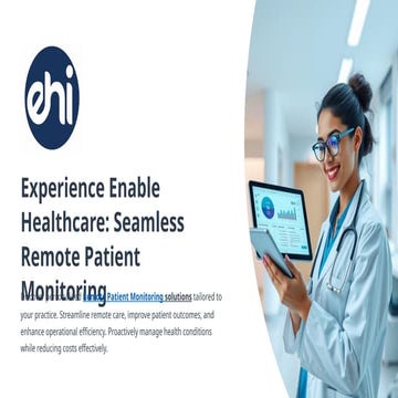 Experience Enable Healthcare - Seamless Remote Patient Monitoring | PPTX