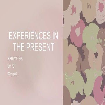 EXPERIENCES IN THE PRESENT.pptx