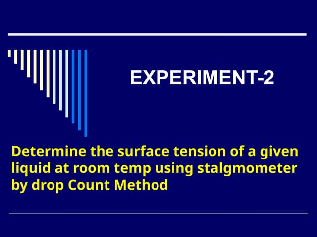 To determine the surface tension of given liquid using Stalagmometer. | PPTX