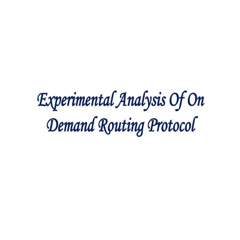 Experimental Analysis Of On Demand Routing Protocol Ppt