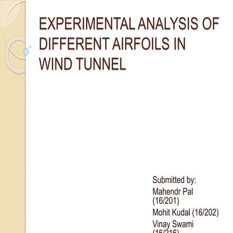 Experimental analysis of different airfoil in wind tunnel | PPTX