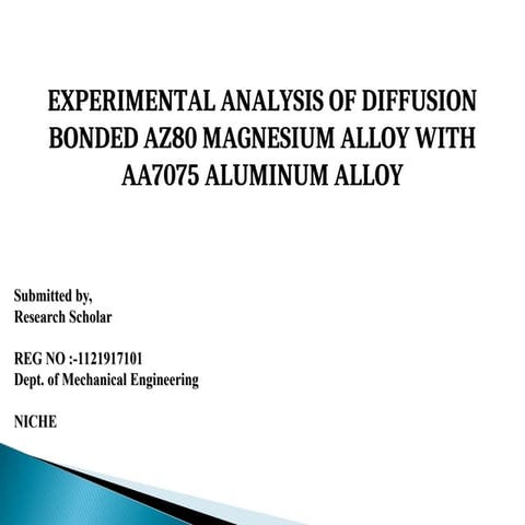 EXPERIMENTAL ANALYSIS OF DIFFUSION BONDED AZ80 MAGNESIUM ALLOY WITH ...