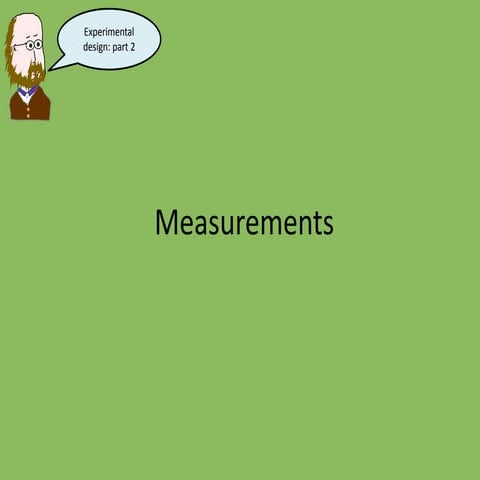 Experimental design part 2 measurements | PPTX