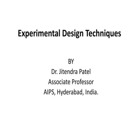Experimental design techniques- why experimental design needed? | PPTX