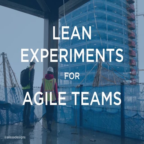 Lean Experiments for Agile Teams | PPT
