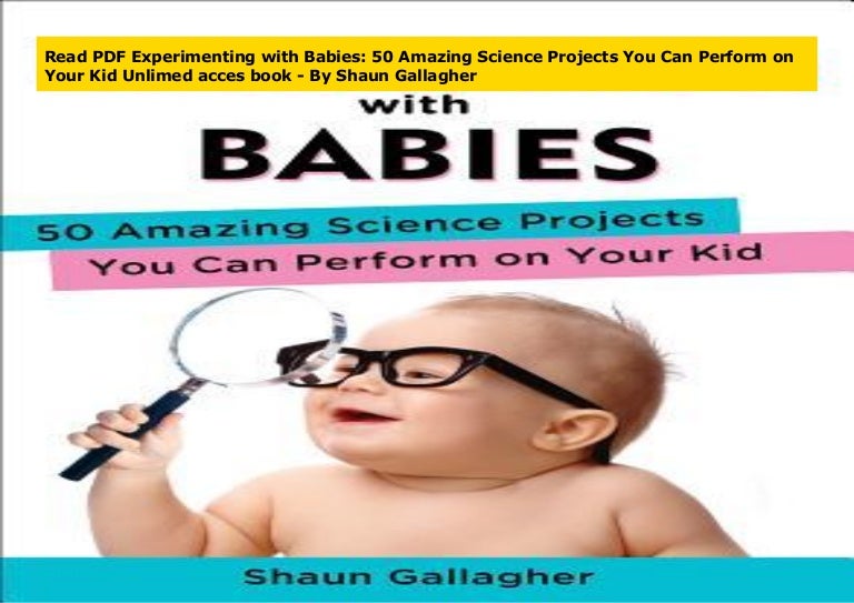 Read PDF Experimenting with Babies: 50 Amazing Science Projects You C…
