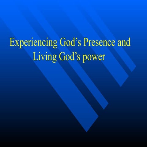 Experiencing God's presence in living in | PPT