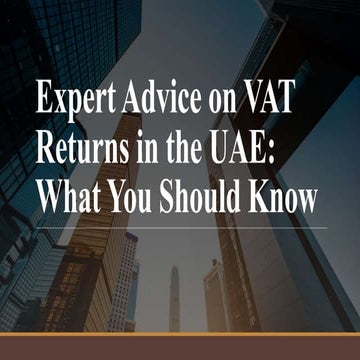 Expert Advice on VAT Returns in the UAE.pptx