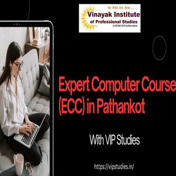 Expert computer course (ECC course) in Pathankot with VIP Studies | PPT