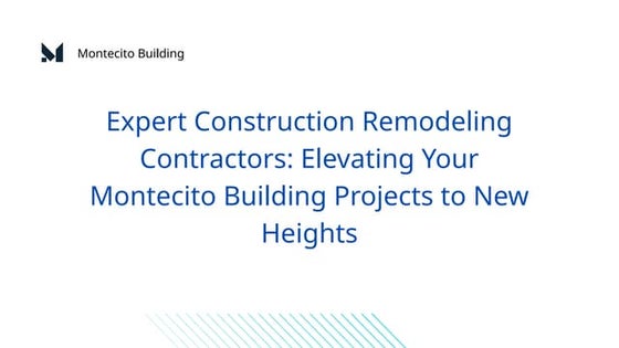 Montecito Home Remodeling Montecito Building’s Expertise for Exceptional Transformations | PPT