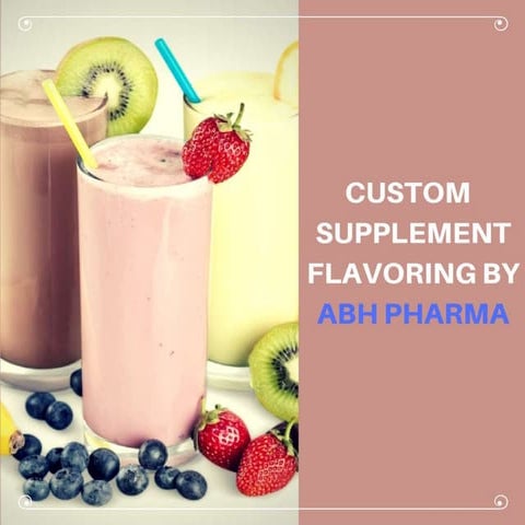 Expert flavoring solutions for custom manufactured supplements abh pharma | PPT