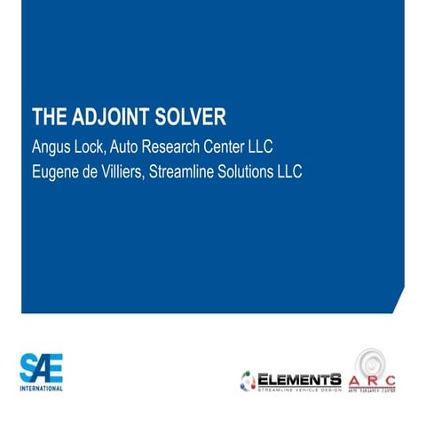SAE COMVEC 2014 CFD Expert Panel - The Adjoint Solver | PPTX