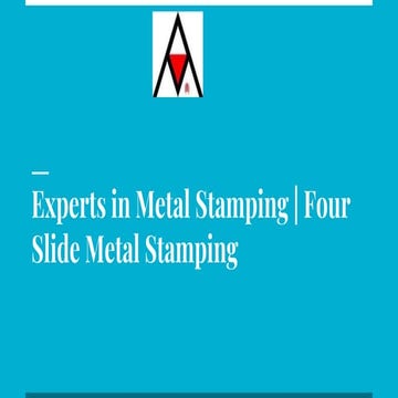 Experts in Metal Stamping | Four Slide Metal Stamping | PPT