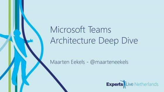 ESPC19 - Microsoft Teams Architecture Deep Dive | PPTX